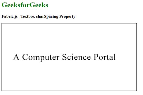fabric js textbox charspacing property geeksforgeeks