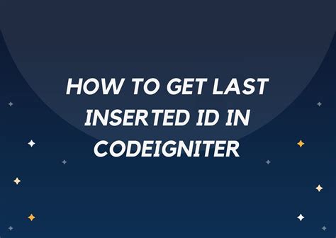 how to get last inserted id in codeigniter php coding stuff