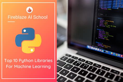 best python libraries for machine learning blogs fireblaze ai school