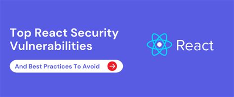 6 top react security best practices to fix vulnerabilities