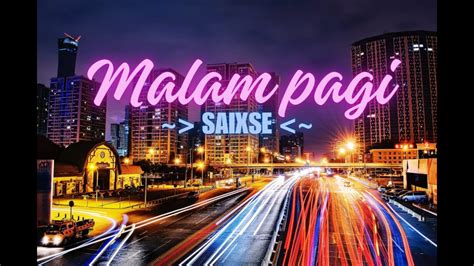 Malam Pagi Saixse Lirik Lagu Hilang Kadang Ku Tak Tenang Ku Hanya
