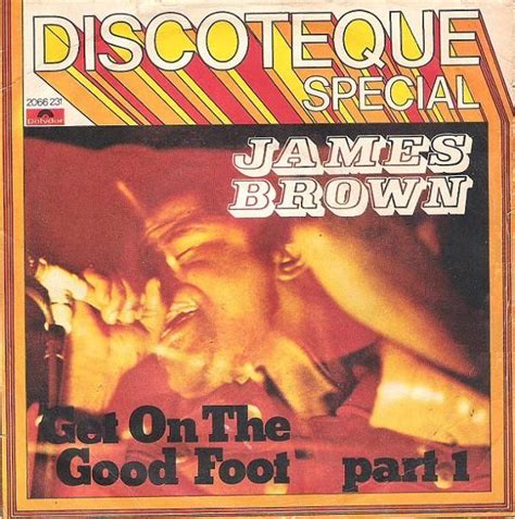 James Brown Get On The Good Foot James Brown Funk Music Good Things