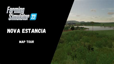 Nova Estancia Map Tour Farming Simulator 22 Youtube
