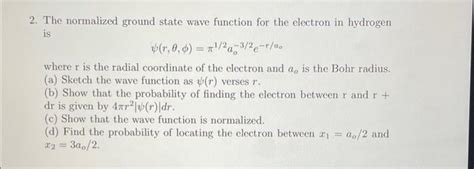 Solved 2 The Normalized Ground State Wave Function For The