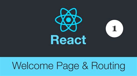 reactjs welcome page with routing tutorial part 1 youtube