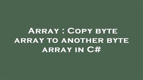 array copy byte array to another byte array in c youtube