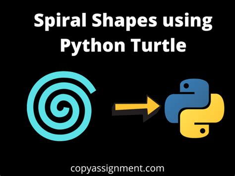 draw spiral shapes using python turtle copyassignment