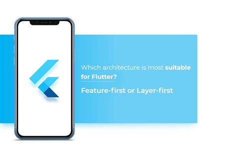 which architecture is most suitable for flutter feature first or layer
