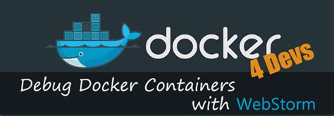 docker for devs debug docker containers with webstorm