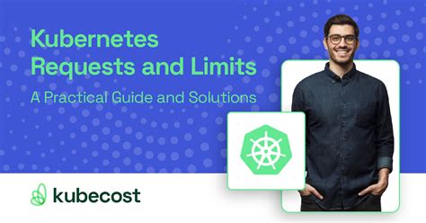 kubernetes requests and limits a practical guide and solutions
