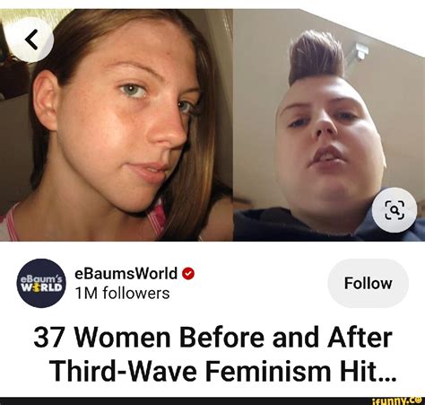 Ebaumsworld Follow Followers 37 Women Before And After Third Wave