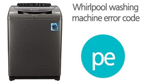 Whirlpool Washing Machine Error Codes Pe Washererrorcodes