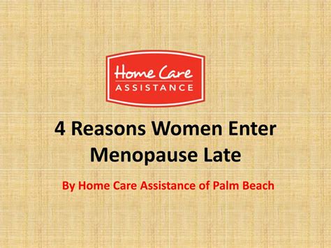 Ppt 4 Reasons Women Enter Menopause Late Powerpoint Presentation