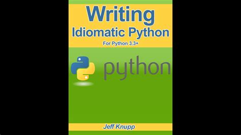 writing idiomatic python video one youtube
