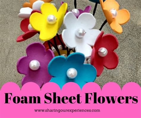 How To Make Foam Flowers Sharing Our Experiences