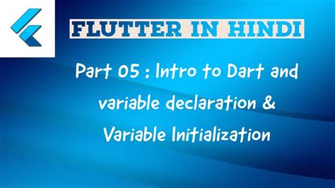 intro to dart and variable declaration and variable initialization