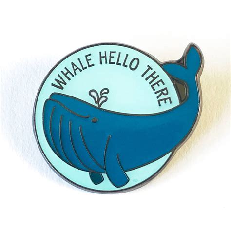 whale hello there whale pun enamel pin by wink design