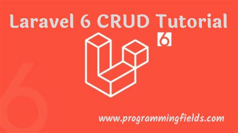 laravel 6 crud application step by step tutorials for beginners