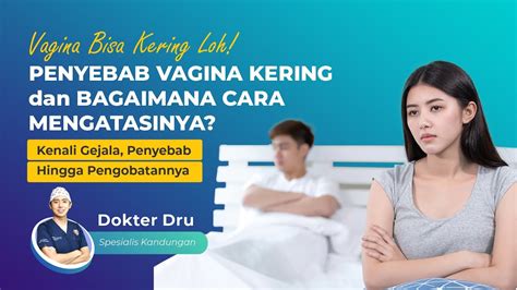 Ternyata Ini Yang Bisa Menyebabkan Vagina Kering Apakah Anda
