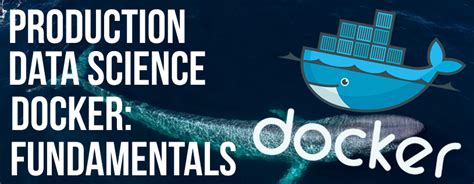 docker for data science docker fundamentals — advancing analytics
