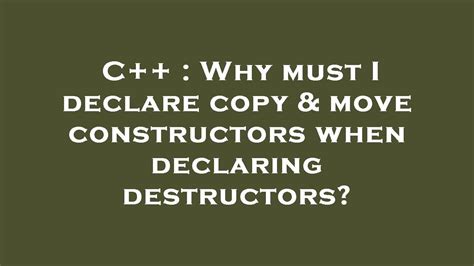 c why must i declare copy and move constructors when declaring