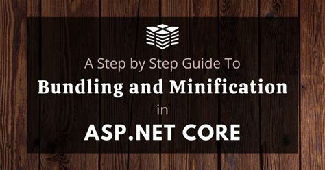 asp net core bundle minification and gzip css and javascript files
