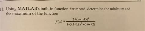 solved 11 using matlab s built in function fminbnd dete