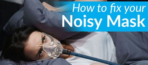 Why Is My Mask So Noisy Common Cpap Problems And Solutions Easy Breathe