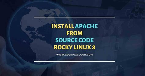 install apache from source code rocky linux [step by step] golinuxcloud