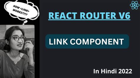 react router v6 link tutorial in hindi link react router dom v6 in