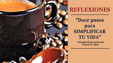 ️ Doce Pasos Para Simplificar Tu Vida Reflexiones Youtube