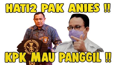 Kpk Mau Panggil Anies Baswedan Siasat Apalagi Youtube