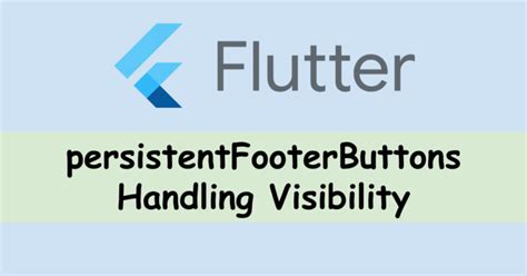 flutter 4 ways to hide persistentfooterbuttons technical feeder