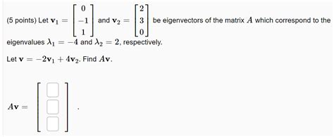 solved 0 2 5 points let v1 1 and v2 3 be eigenvectors