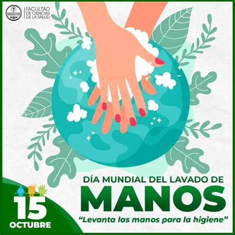 15 De Octubre Día Mundial Del Lavado De Manos Facultad De Ciencias