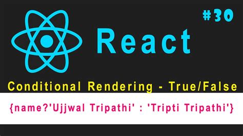 🔥🔥 reactjs tutorial for beginners 30 conditional rendering true