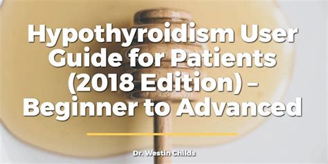 The Complete Hypothyroidism User Guide For Patients 2019 Edition