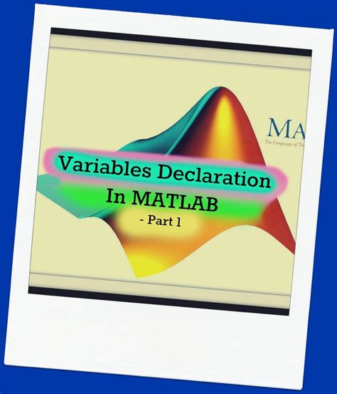 variables declaration in matlab variables declaration beginners