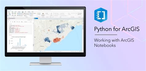 python for arcgis working with arcgis notebooks