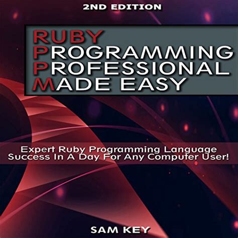 ruby programming professional made easy 2nd edition by sam key
