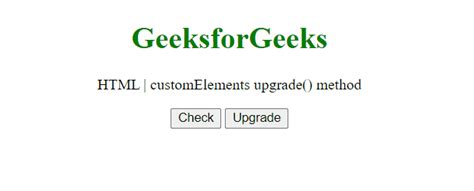 html dom customelements upgrade method geeksforgeeks