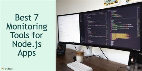 best 7 monitoring tools for node js application