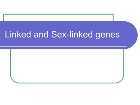 Linked And Sex Linked Genes