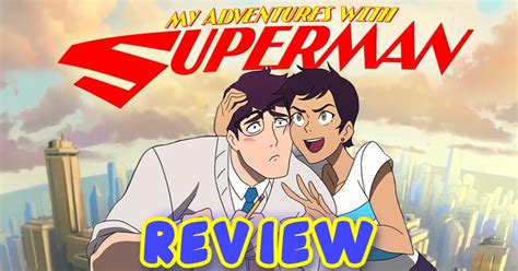 My Adventures With Superman Review