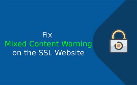 how to fix mixed content and blocked content on ssl website
