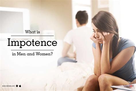 What Is Impotence In Men And Women By Dr Ravindra B Kute Lybrate