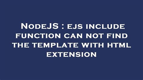 nodejs ejs include function can not find the template with html