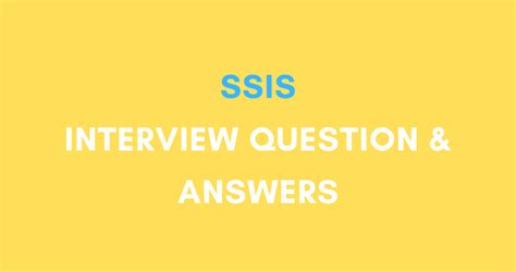 top 25 ssis interview questions and answers talent economy