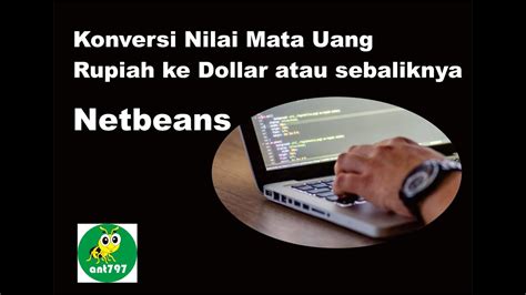cara membuat program aplikasi konversi nilai mata uang rupiah ke dollar