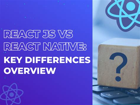 react native vs react js what is the difference for yours project